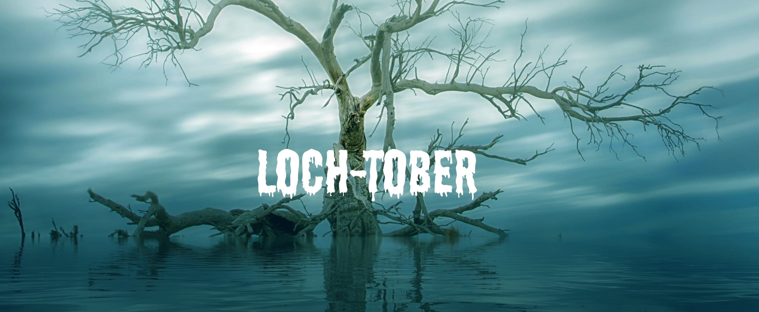 Welcome to Loch-tober! - Herrera